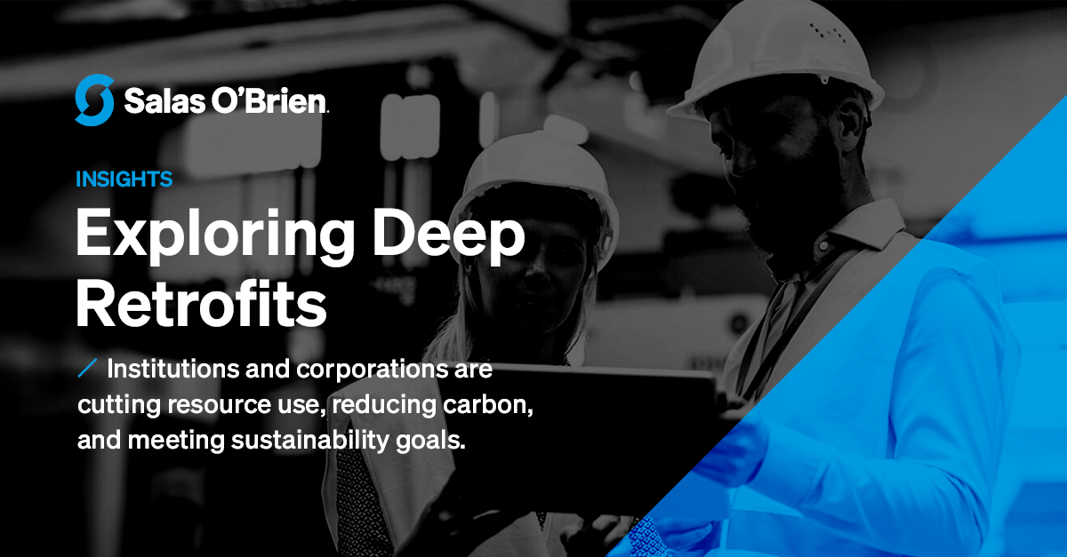 Deep retrofits: going beyond the basics of going green - Salas O'Brien