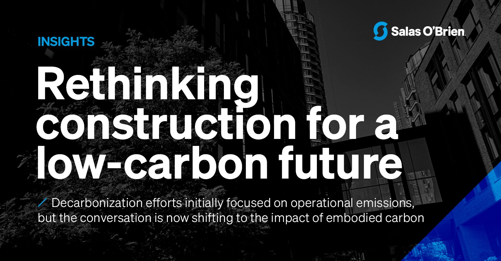 Embodied carbon: rethinking construction for a low-carbon future - Salas O'Brien